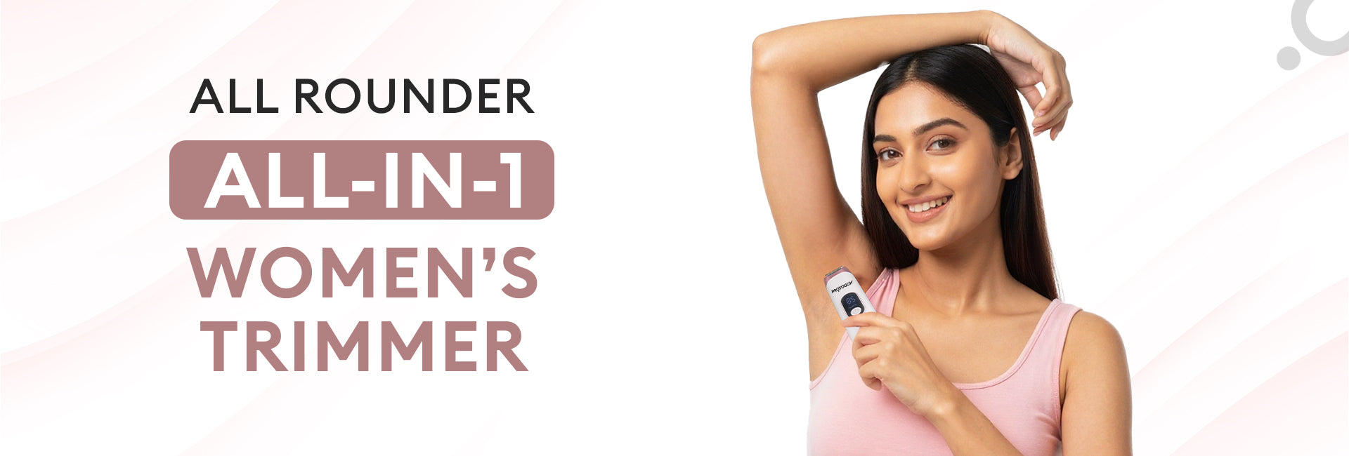 All Rounder All-in-1 Women’s Trimmer & Epilator – Protouch